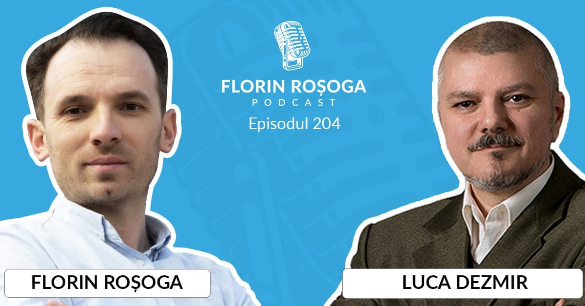 Podcast 204 Luca Dezmir: Tranziția De La A Fi Angajat La Propria Afacere