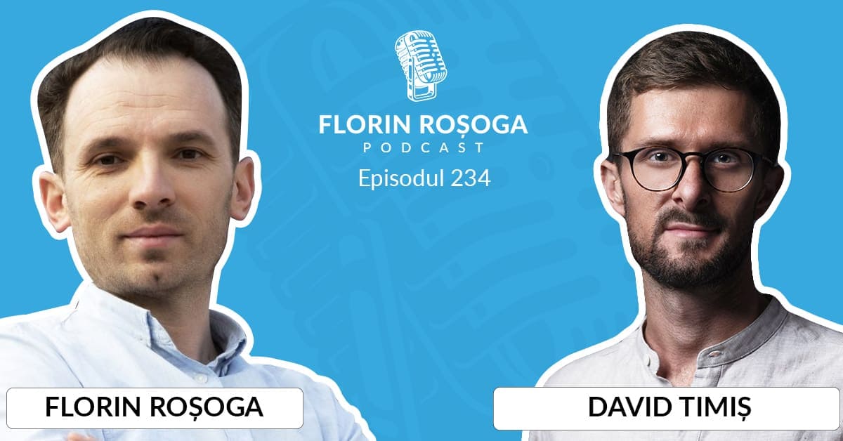 Podcast 234 David Timiș: De Multe Ori Cel Mai Greu Lucru Este Să începi ...