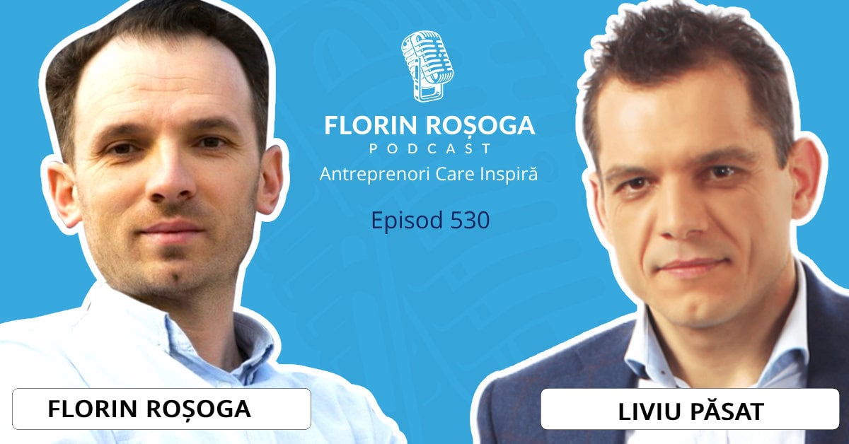 Obiceiuri și Strategii Care Fac Diferența în Antreprenoriat, Cu Liviu Păsat